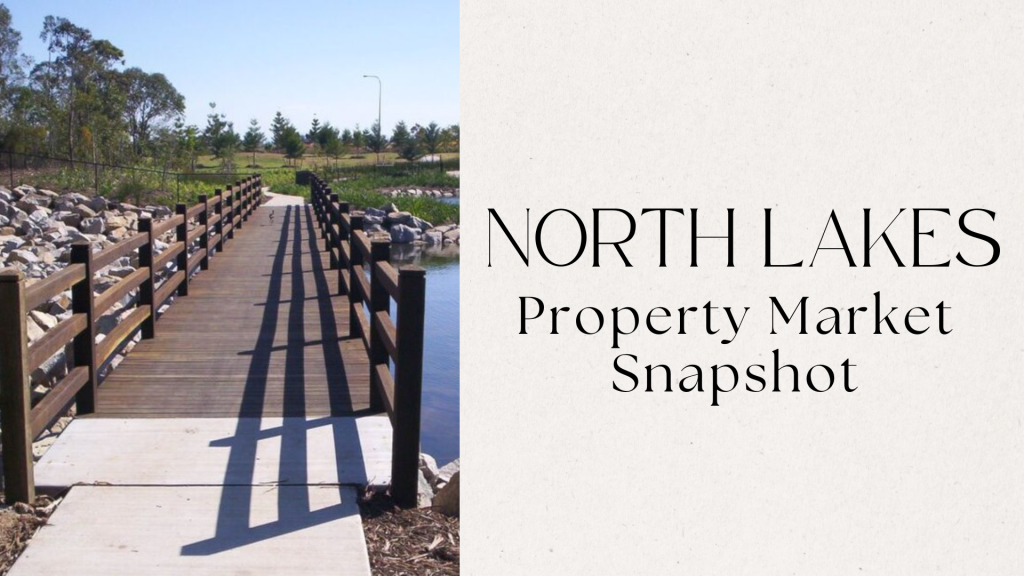 Property Market Snapshot for North Lakes - North Lakes Today